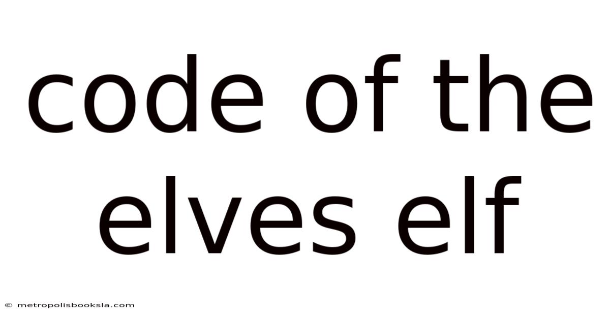Code Of The Elves Elf