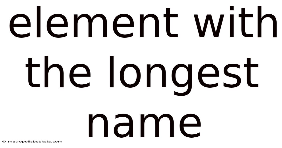 Element With The Longest Name