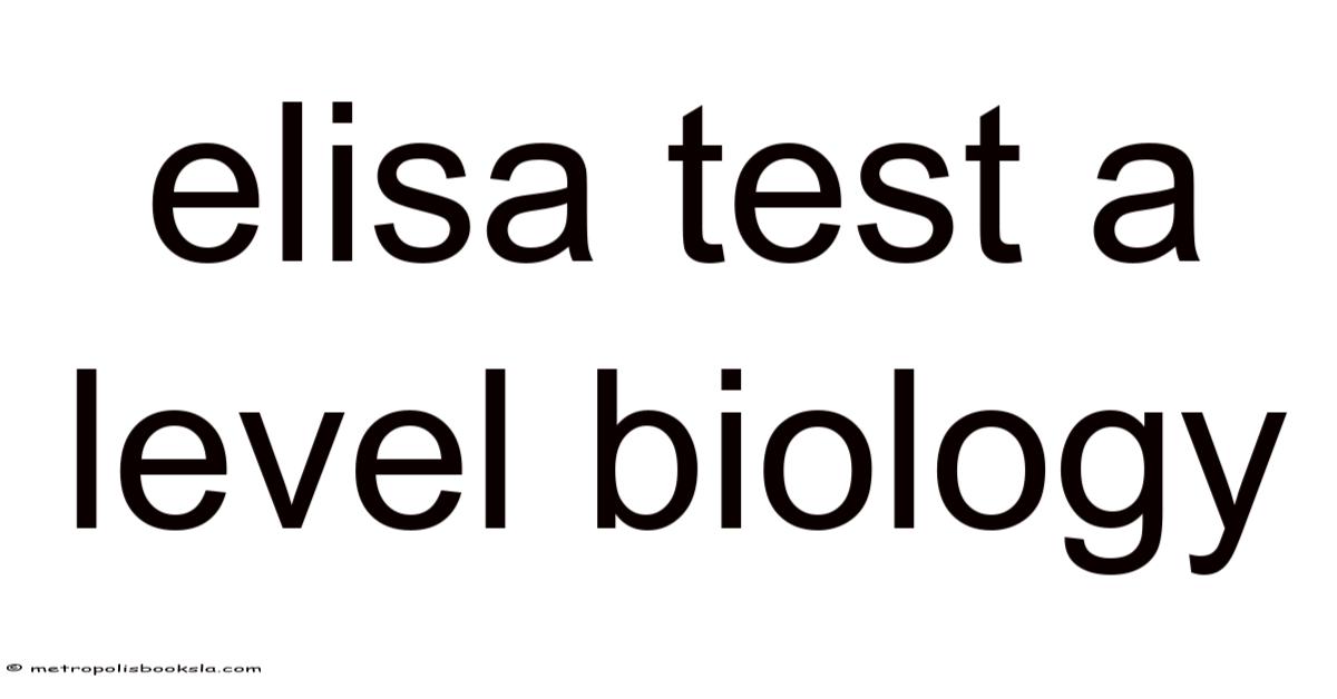 Elisa Test A Level Biology