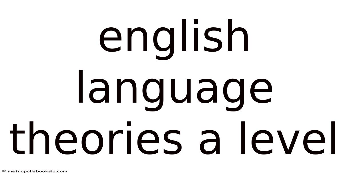 English Language Theories A Level