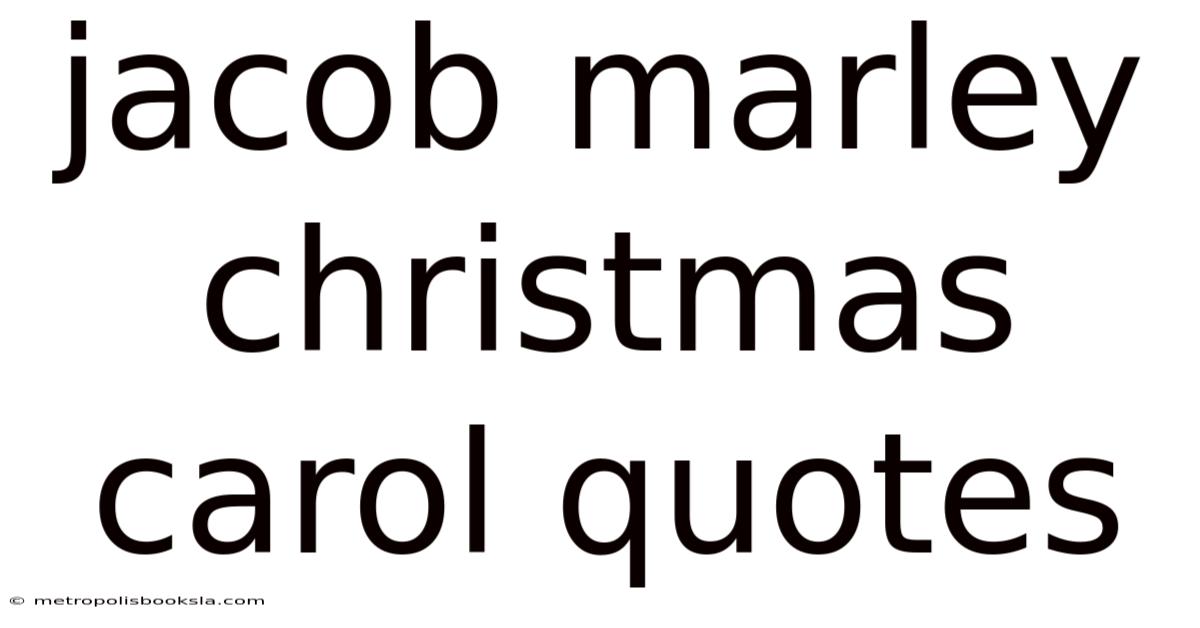 Jacob Marley Christmas Carol Quotes