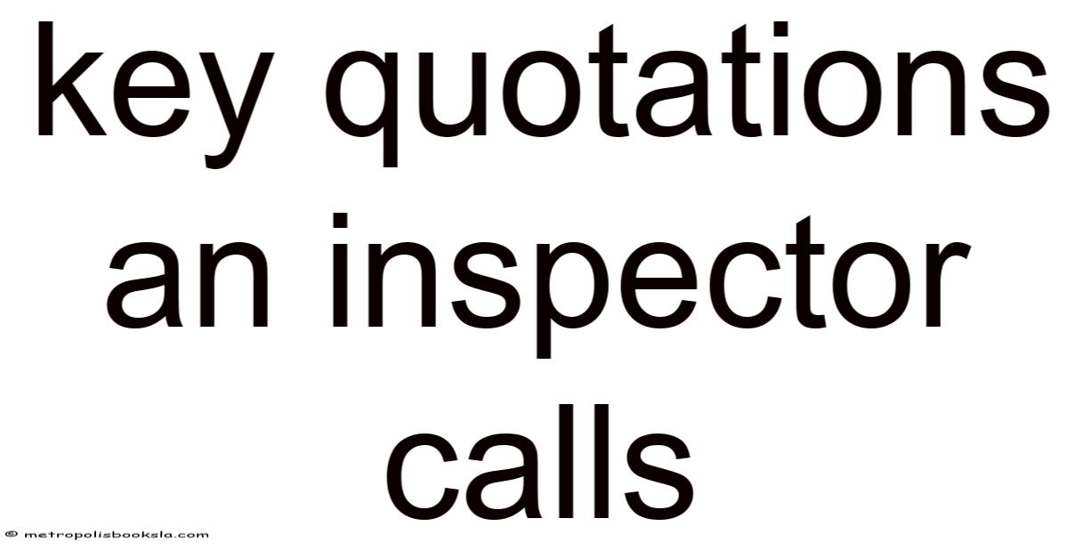 Key Quotations An Inspector Calls