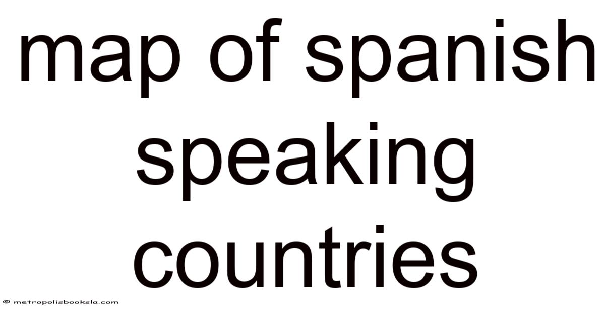 Map Of Spanish Speaking Countries
