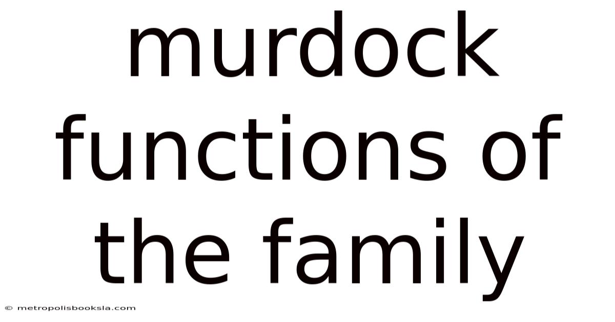 Murdock Functions Of The Family