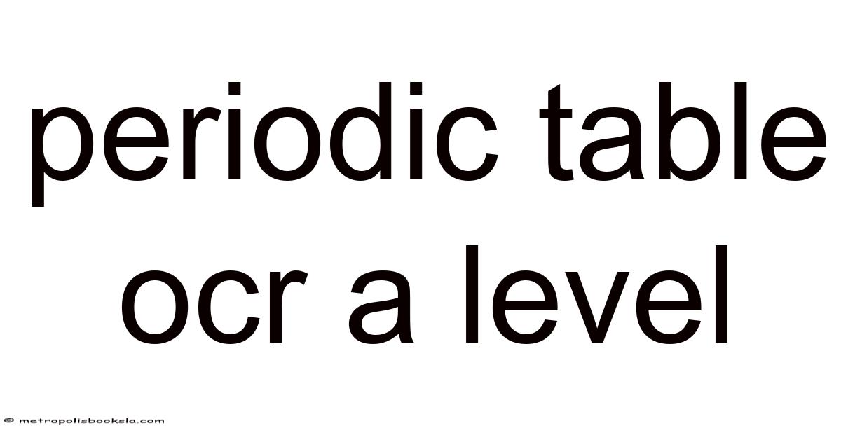 Periodic Table Ocr A Level