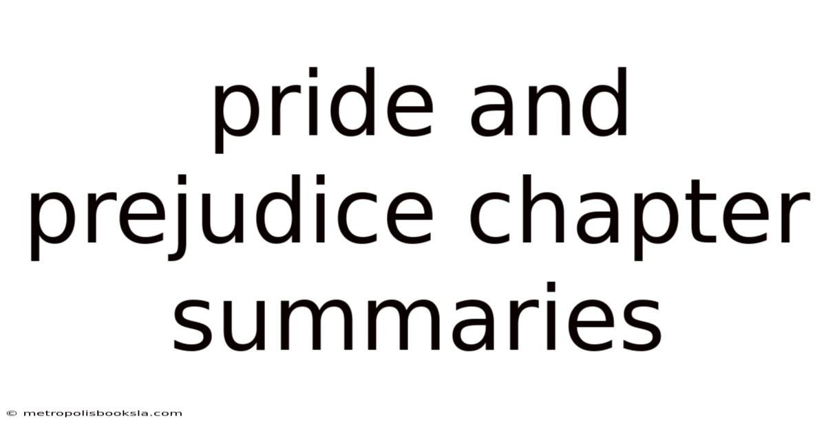 Pride And Prejudice Chapter Summaries