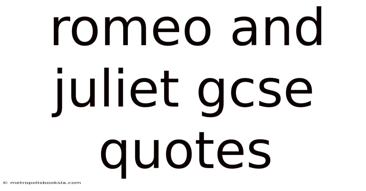 Romeo And Juliet Gcse Quotes